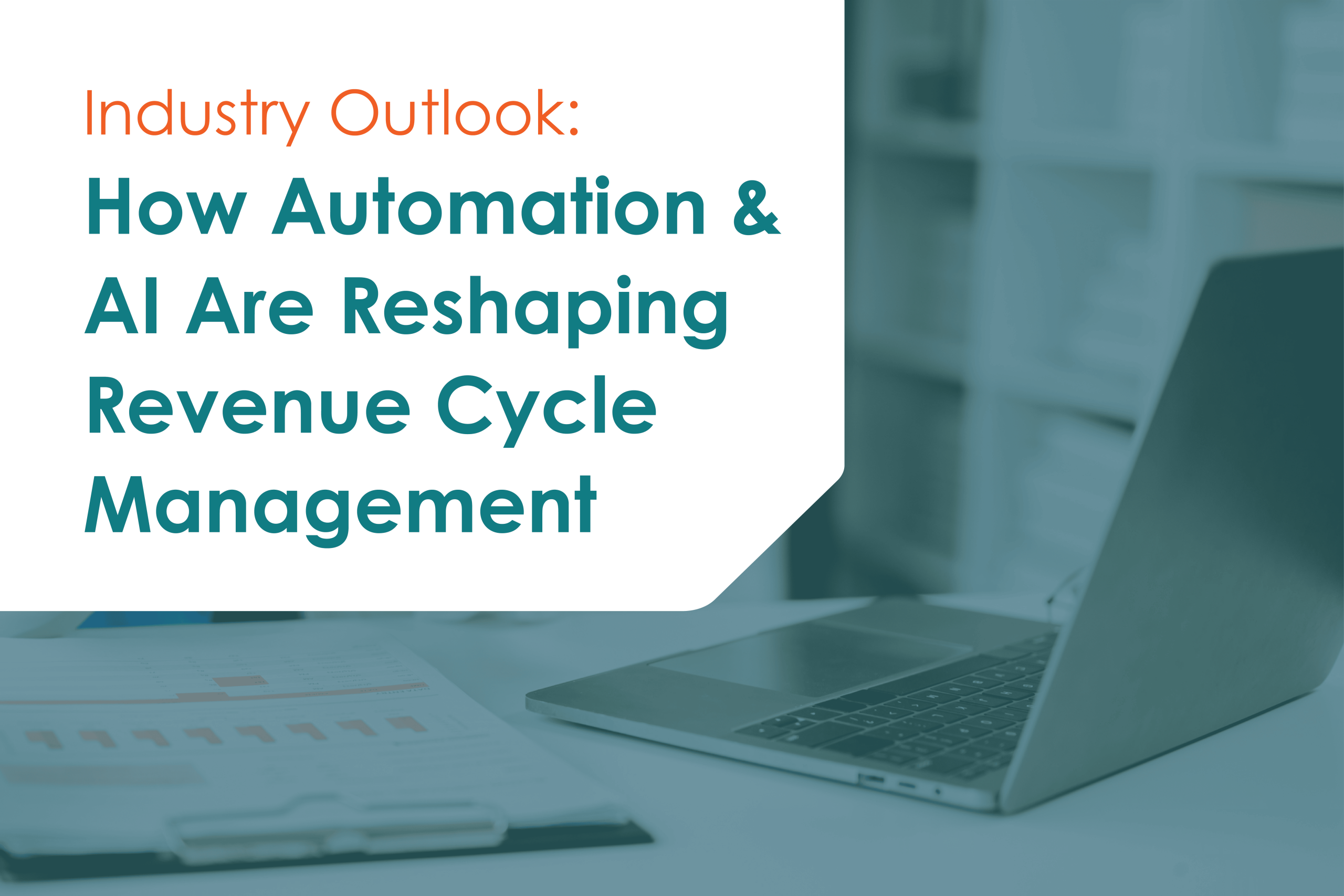 How Automation & AI Are Reshaping Revenue Cycle Management